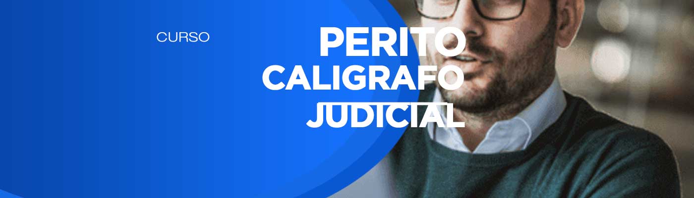 Curso de Perito Calígrafo Judicial y Perito Psicografológico a Distancia